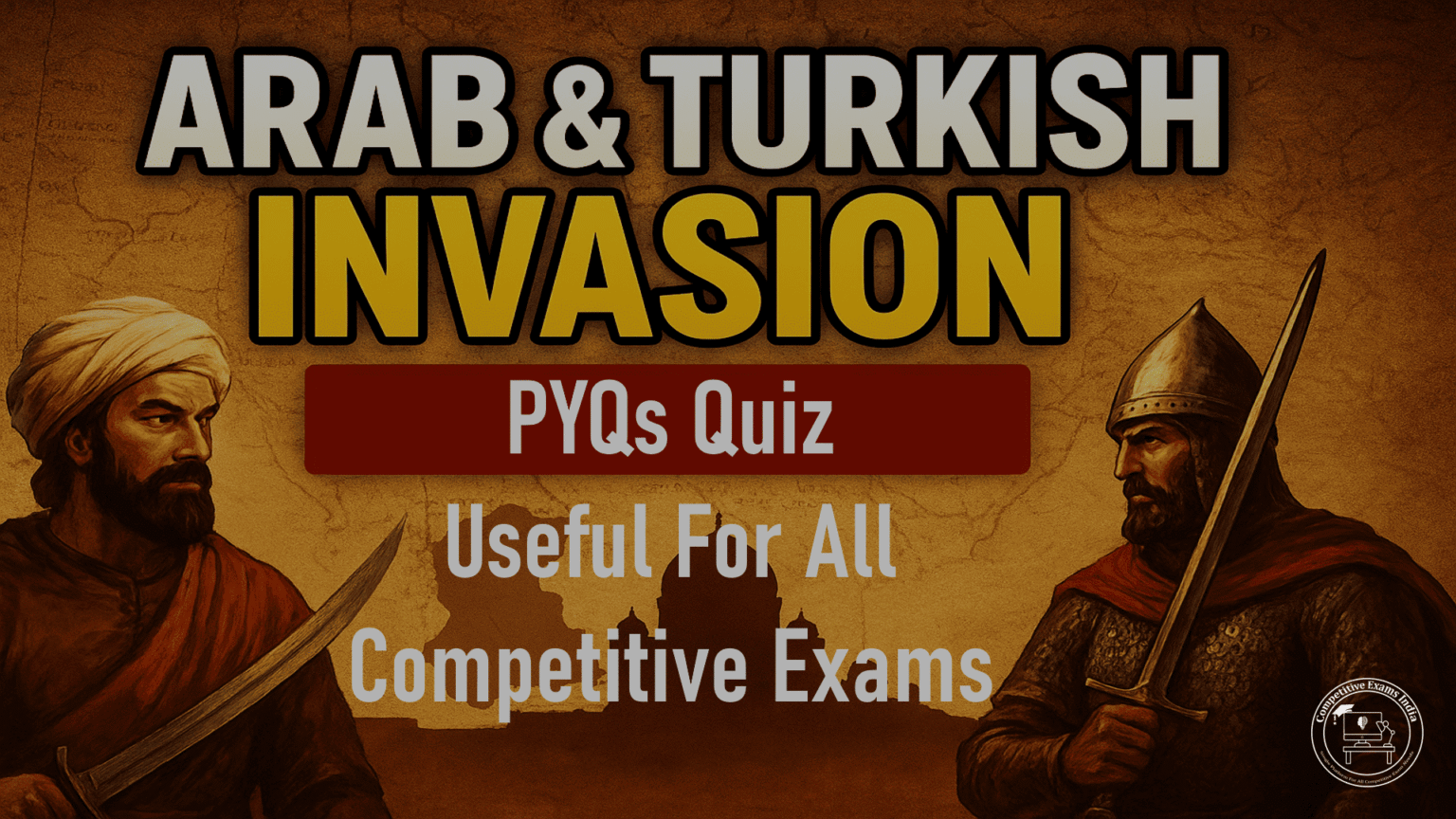 Top 25 Arab and Turkish Invasion PYQs (Medieval History) In Telugu And ...
