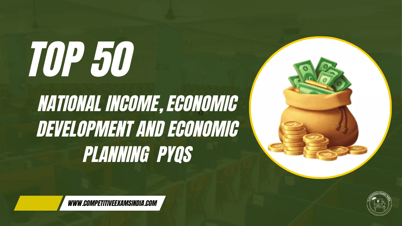 Top 50 National Income, Economic Development and Economic Planning PYQs ...