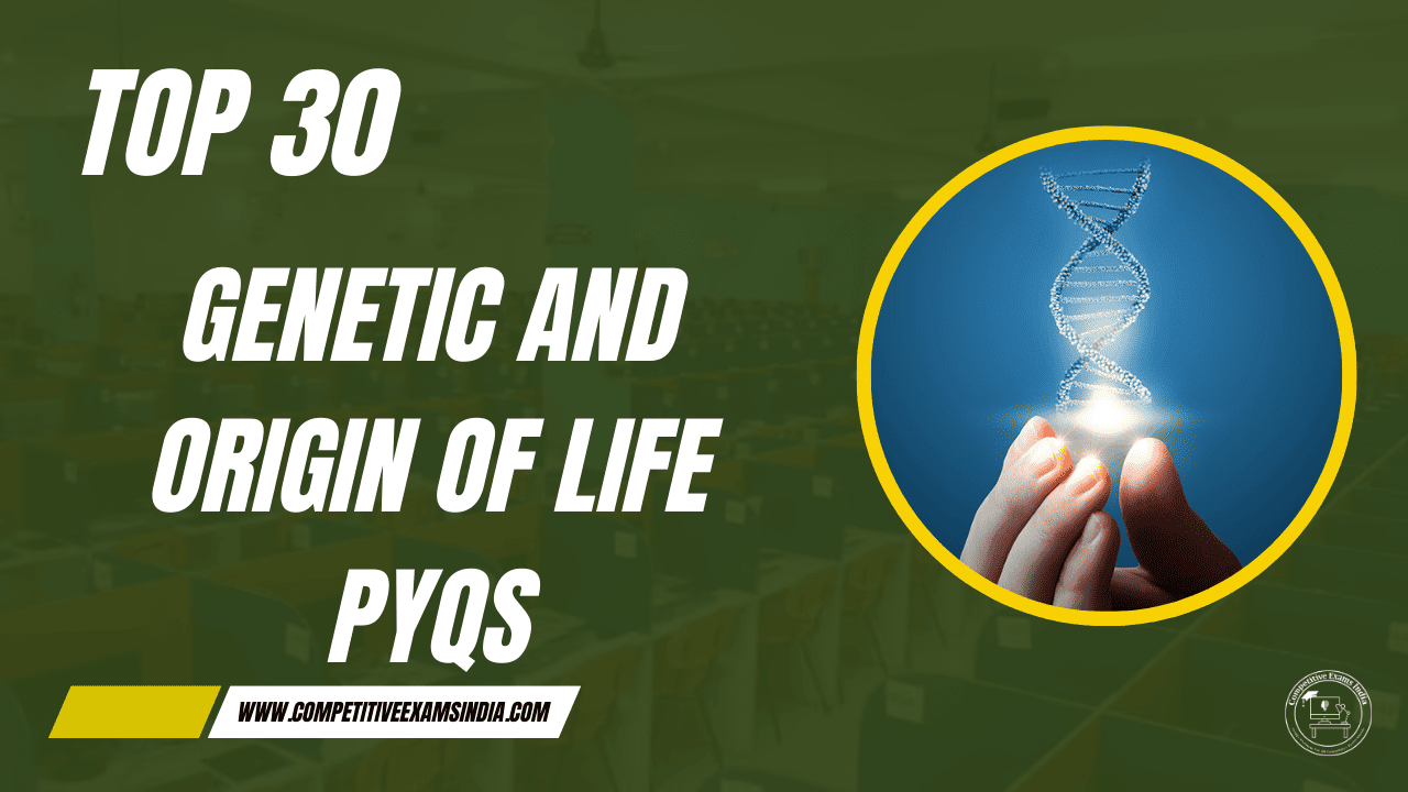 Top 30 Genetic and Origin of Life PYQs | Biology MCQs Online Quiz
