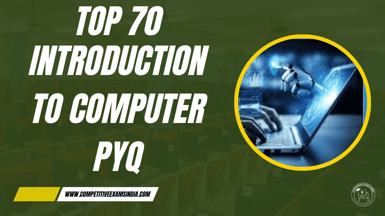 Top 70 Introduction to Computer PYQs | General Science MCQs Online Quiz